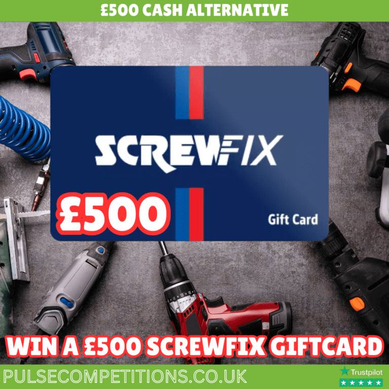 £500 Screwfix Gift Card – Pulse Competitions