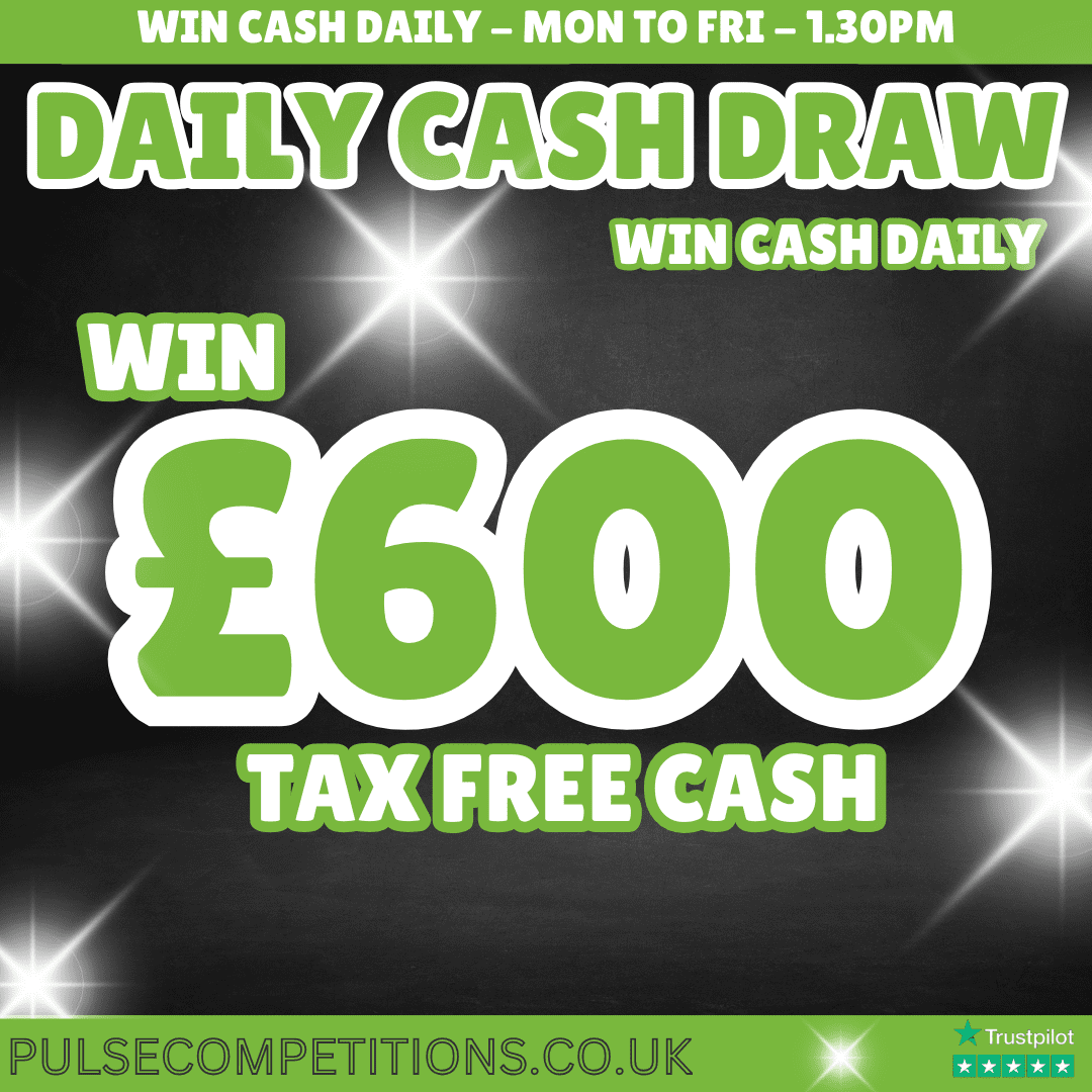 Daily Cash Draw – £600 Tax Free Cash – Pulse Competitions