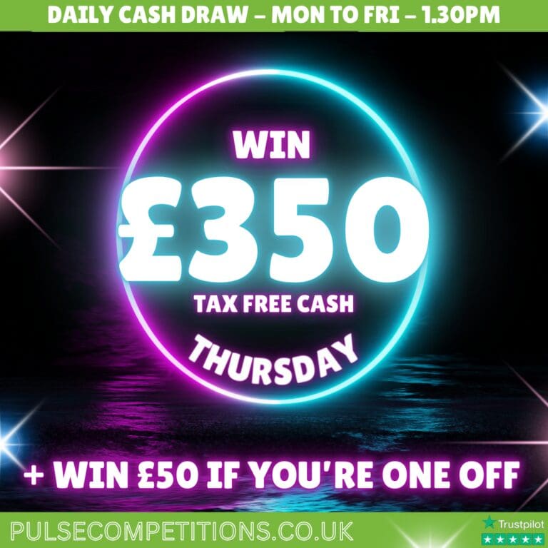 Daily Cash Draw – Win £350 + £50 if you’re one off – Pulse Competitions